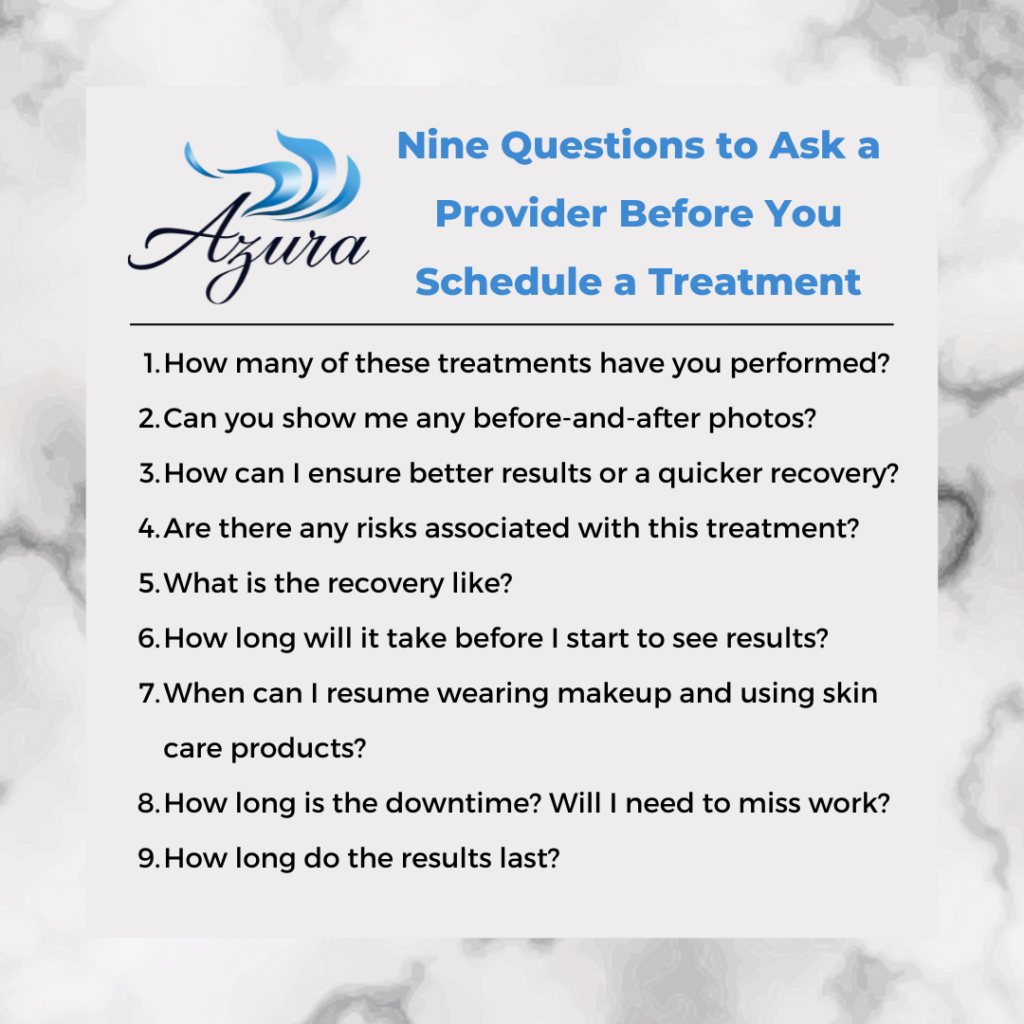 Nine Questions to Ask a Provider Before You Schedule a Treatment
